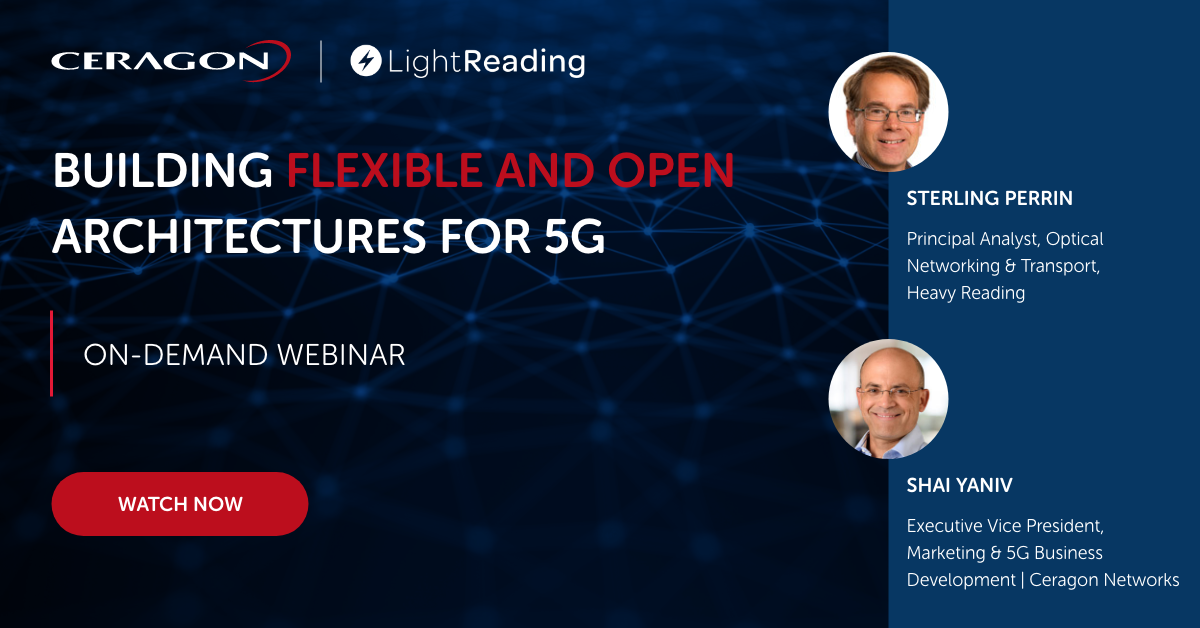 On-Demand Webinar: Building Flexible and Open Architectures for 5G On-Demand Webinar: Building Flexible and Open Architectures for 5G